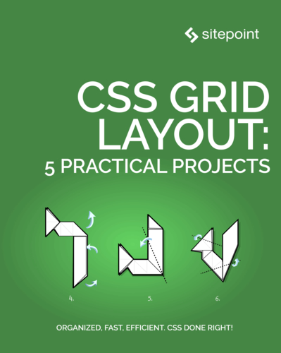 CSS Grid Layout: 5 Practical Projects - SitePoint Premium
